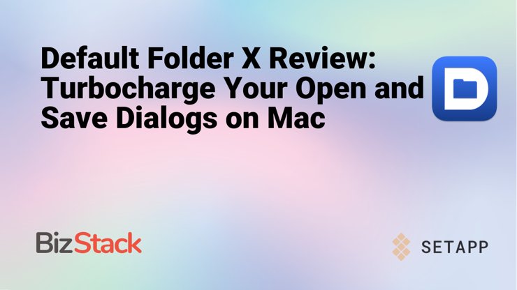 Default Folder X Review: Turbocharge Your Open and Save Dialogs on Mac