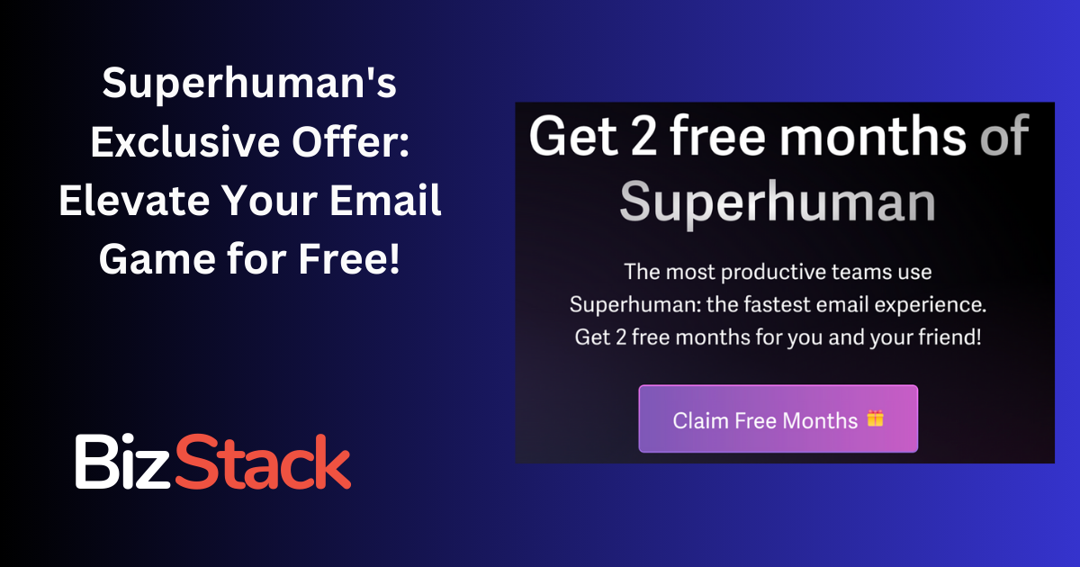 Superhuman's Exclusive Offer: Elevate Your Email Game for Free!