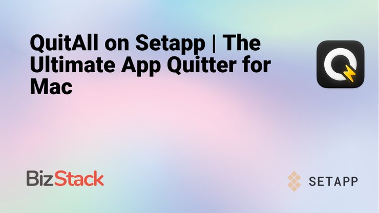 QuitAll on Setapp | The Ultimate App Quitter for Mac