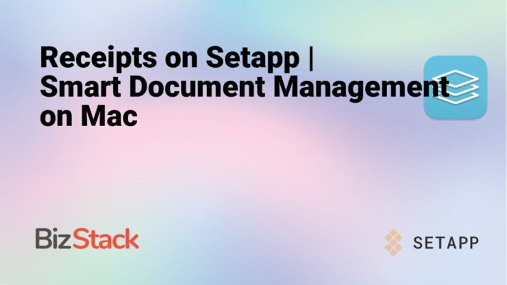 Receipts on Setapp | Smart Document Management on Mac